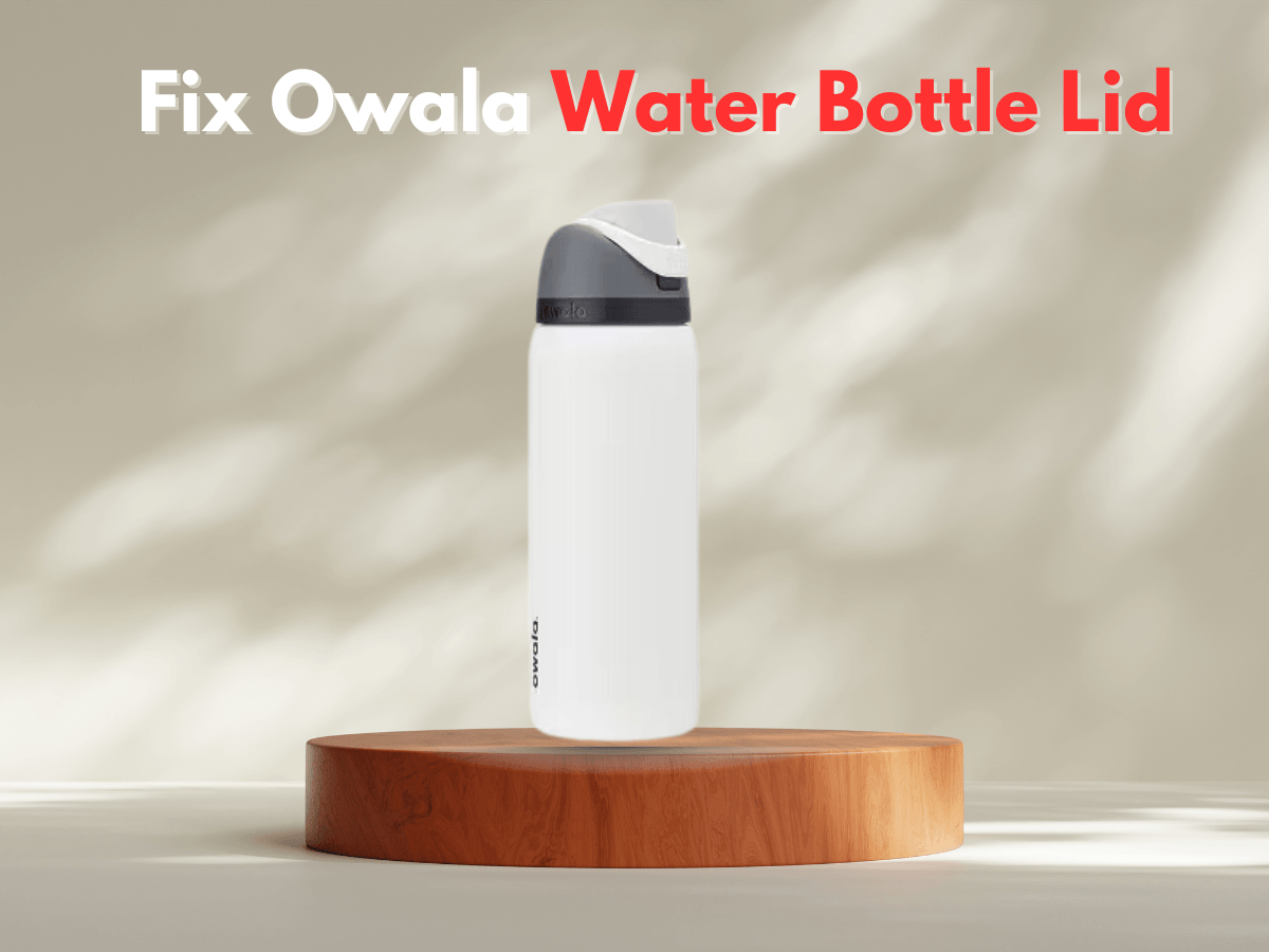 How To Fix Owala Water Bottle Lid - Learn Now